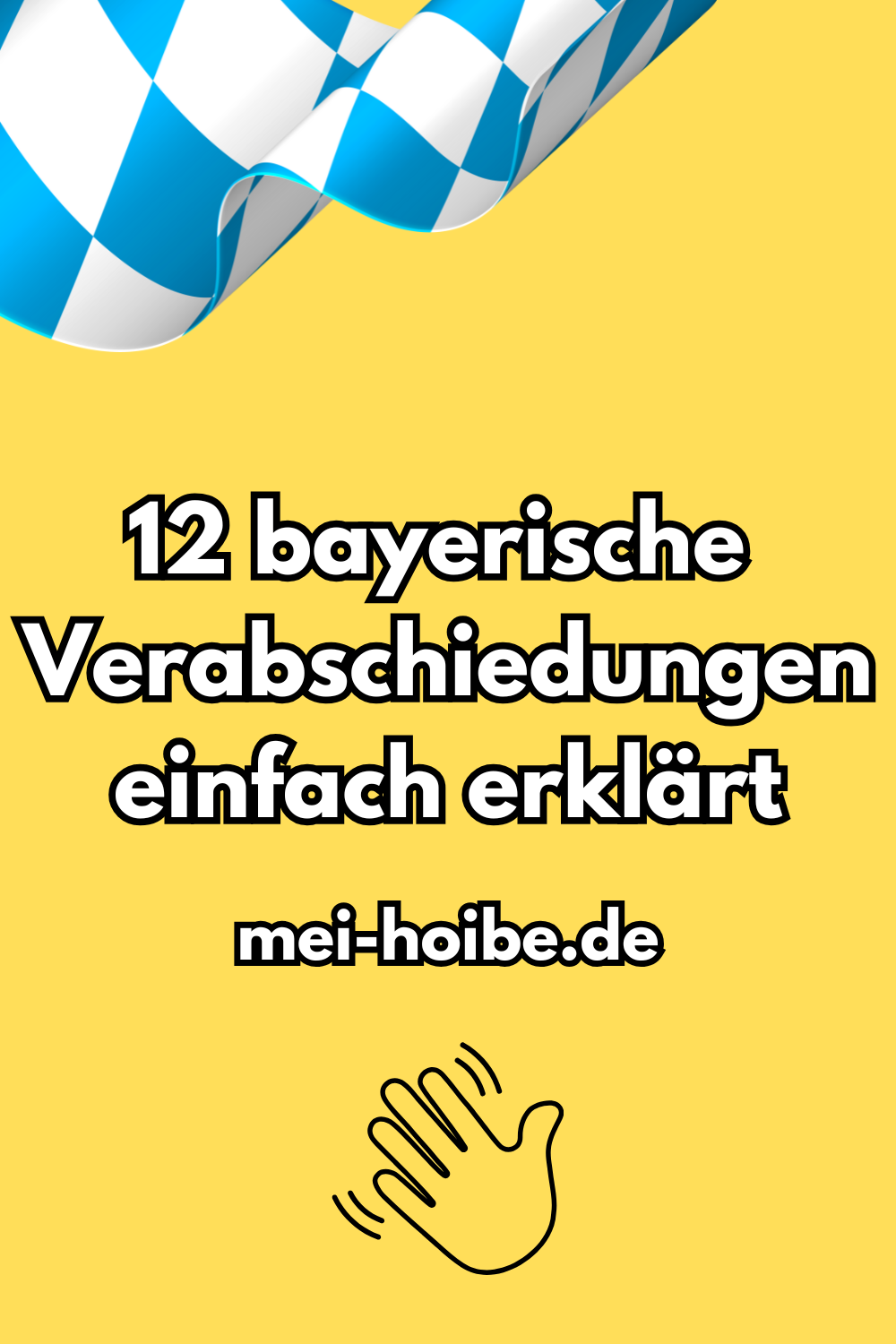 Pfiat di! 12 bayerische Verabschiedungen für jeden Anlass - Mei Hoibe